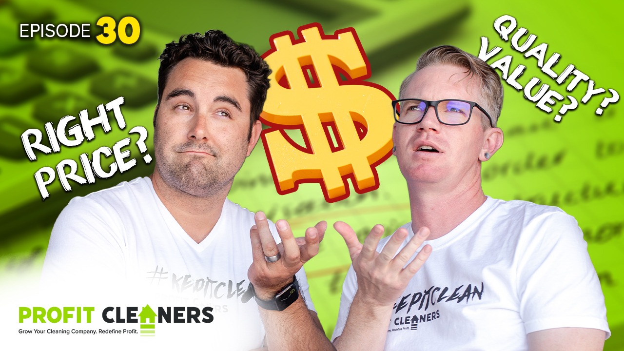 Episode 30: How Much Does Pricing Really Matter in the Cleaning ...